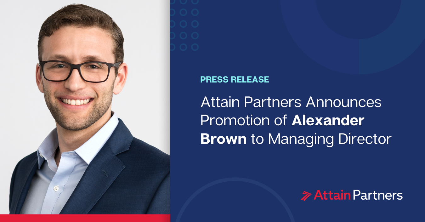 Attain Partners Announces Promotion of Alexander Brown to Managing Director - Attain Partners